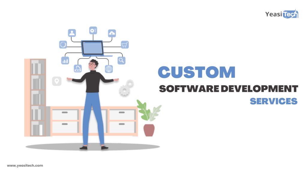 The Ultimate Guide To Custom Software Application Development | Yeasitech